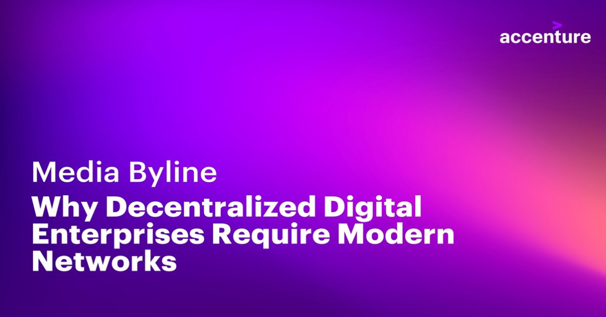 Why Decentralized Digital Enterprises Require Modern Network | Accenture