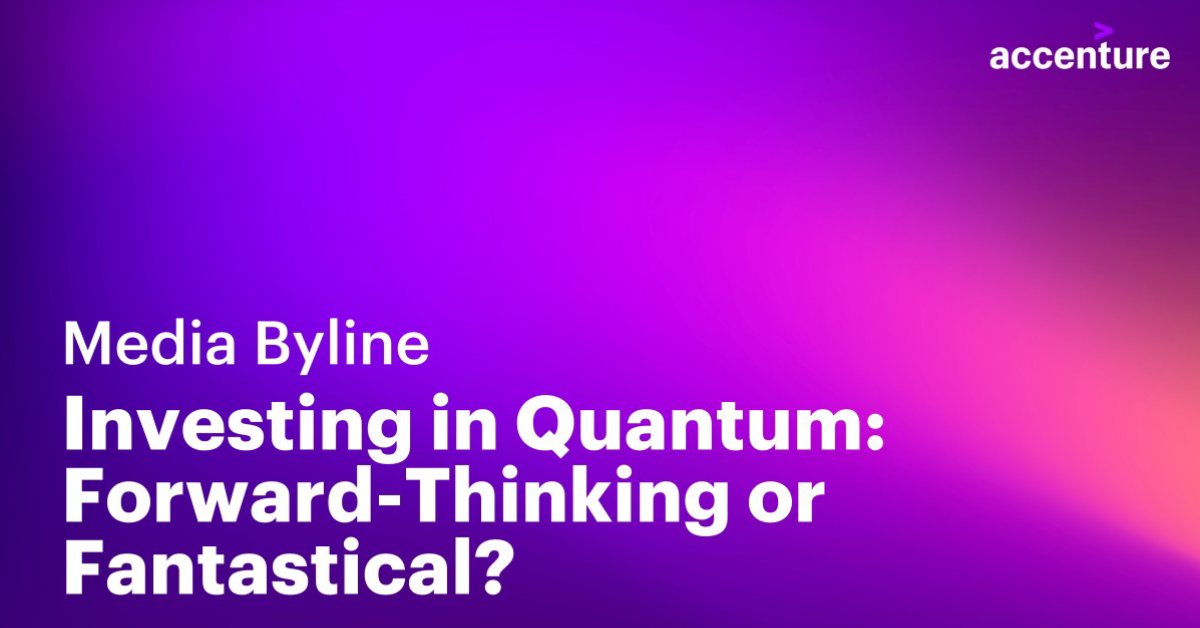 Investing in Quantum: Forward-Thinking or Fantastical? | Accenture