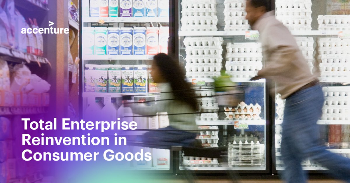 Total Enterprise Reinvention in Consumer Goods | Accenture