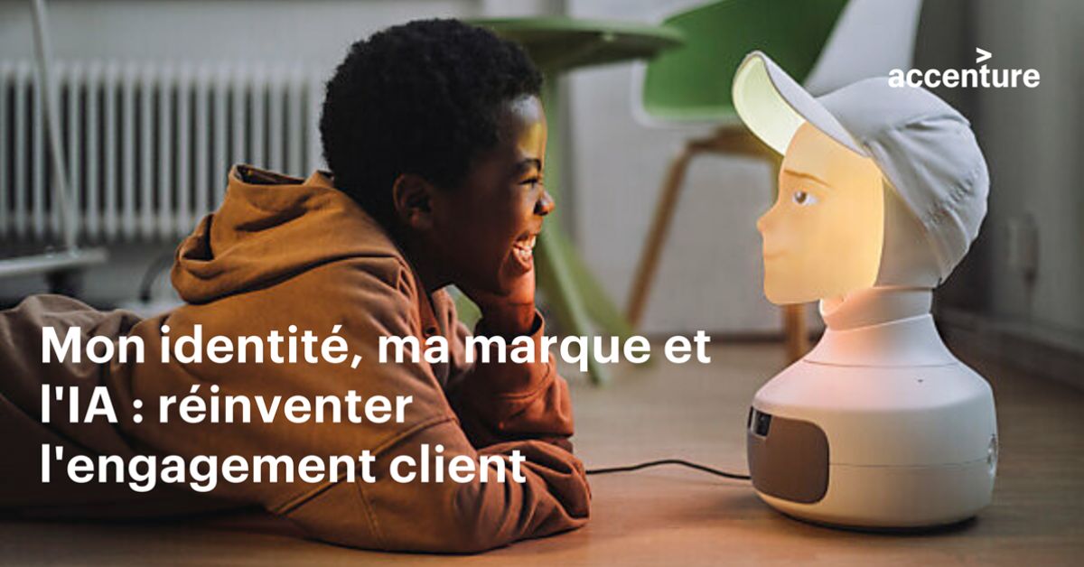 IA & Marque : Réinventer l’Engagement Client | Accenture