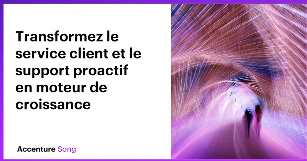 Réinventer le service client : un enjeu majeur de compétitivité | Accenture