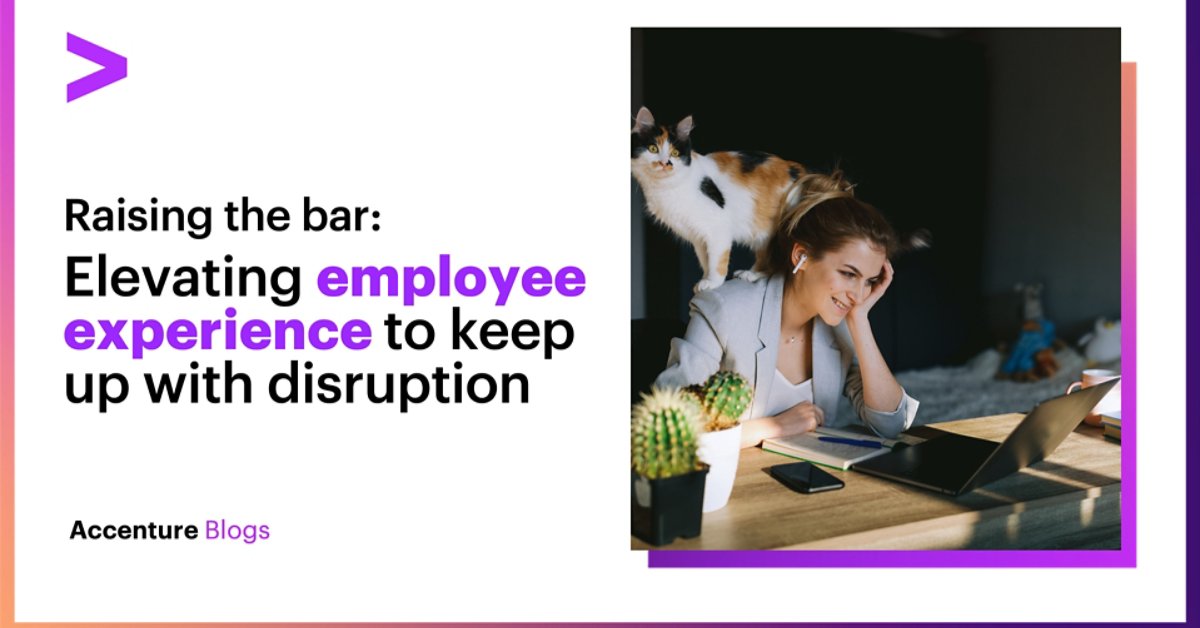 Elevating EX to keep up with disruption | Accenture