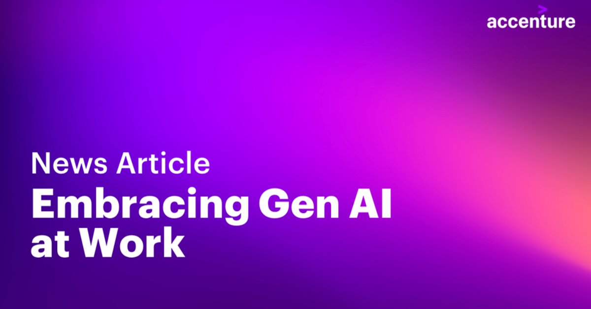 Embracing Gen AI at Work | News Article | Accenture