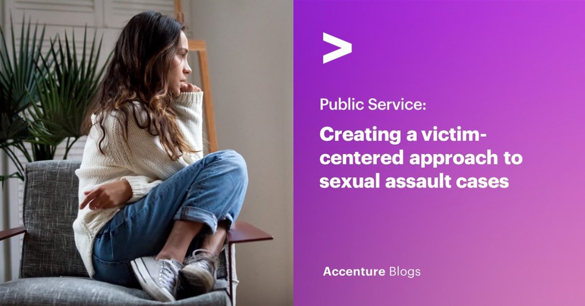 Sexual Violence Victim Experience Reimagined | Accenture