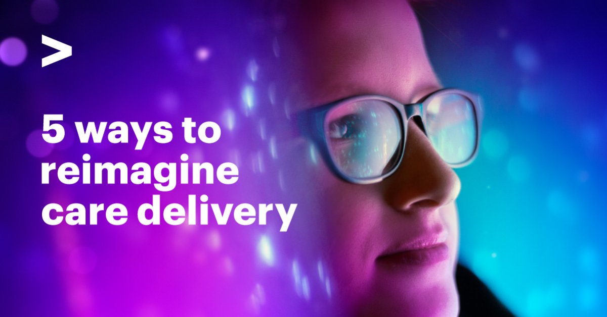 Reinvent Care Delivery | Accenture