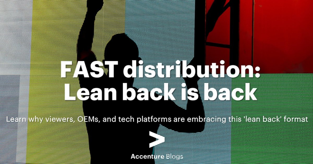 Lean Back is Back: The Rise of FAST Channels | Accenture