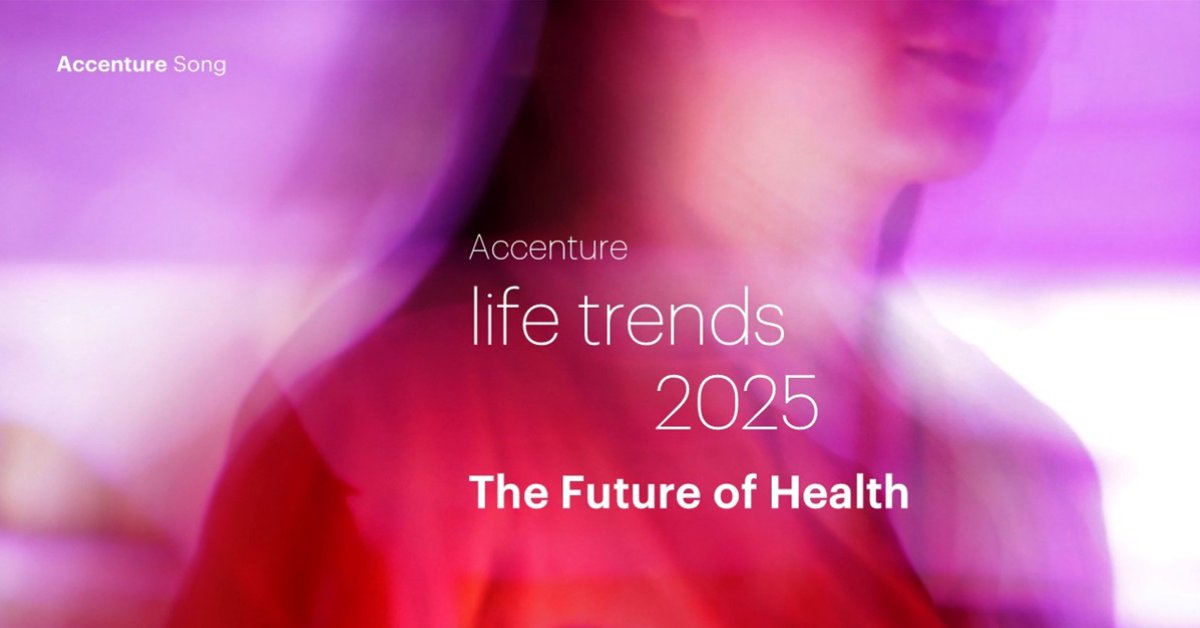 Accenture’s Life Trends 2025: Health and Wellness in the Digital Age