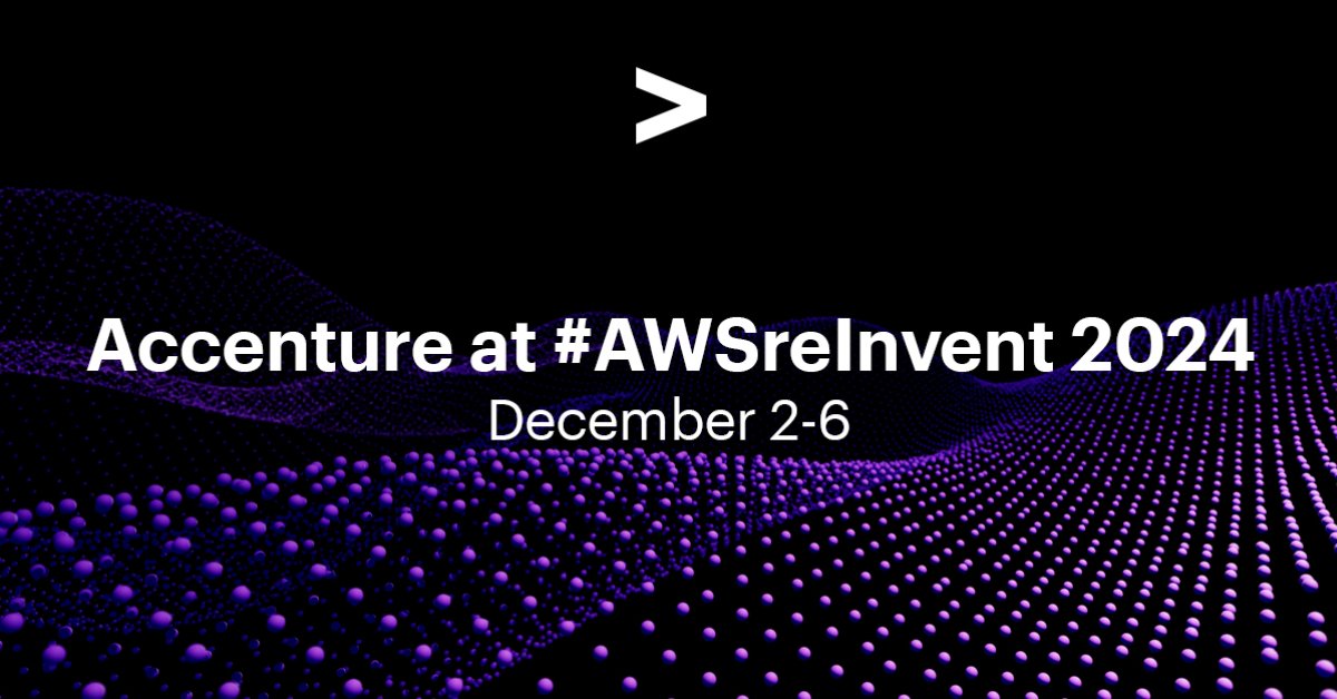 AWS re:Invent 2024 Cloud Conference | Accenture