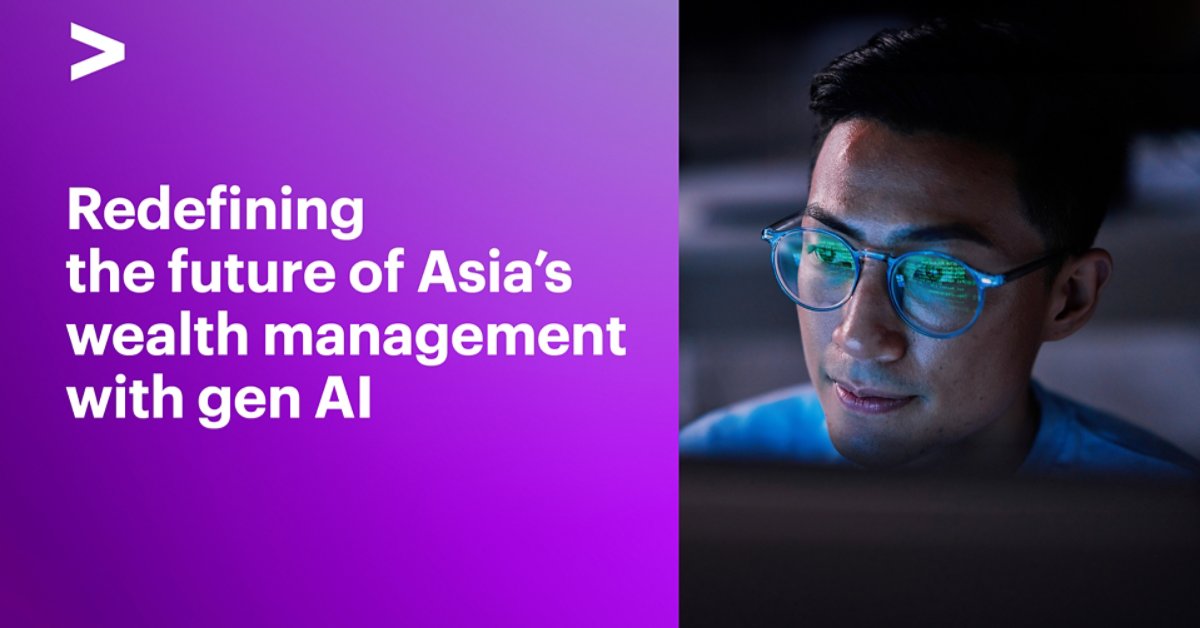 Reinventing Asia’s Wealth Management with Gen AI | Accenture