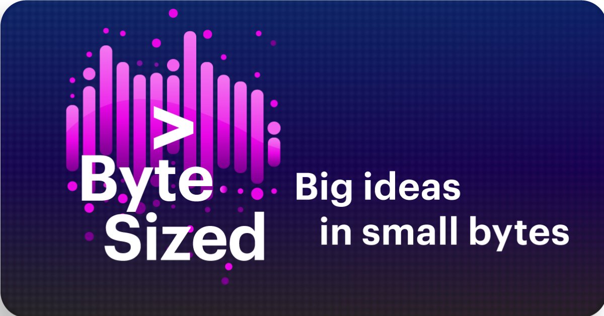 Byte Sized Podcast: Business and Tech Insights | Accenture