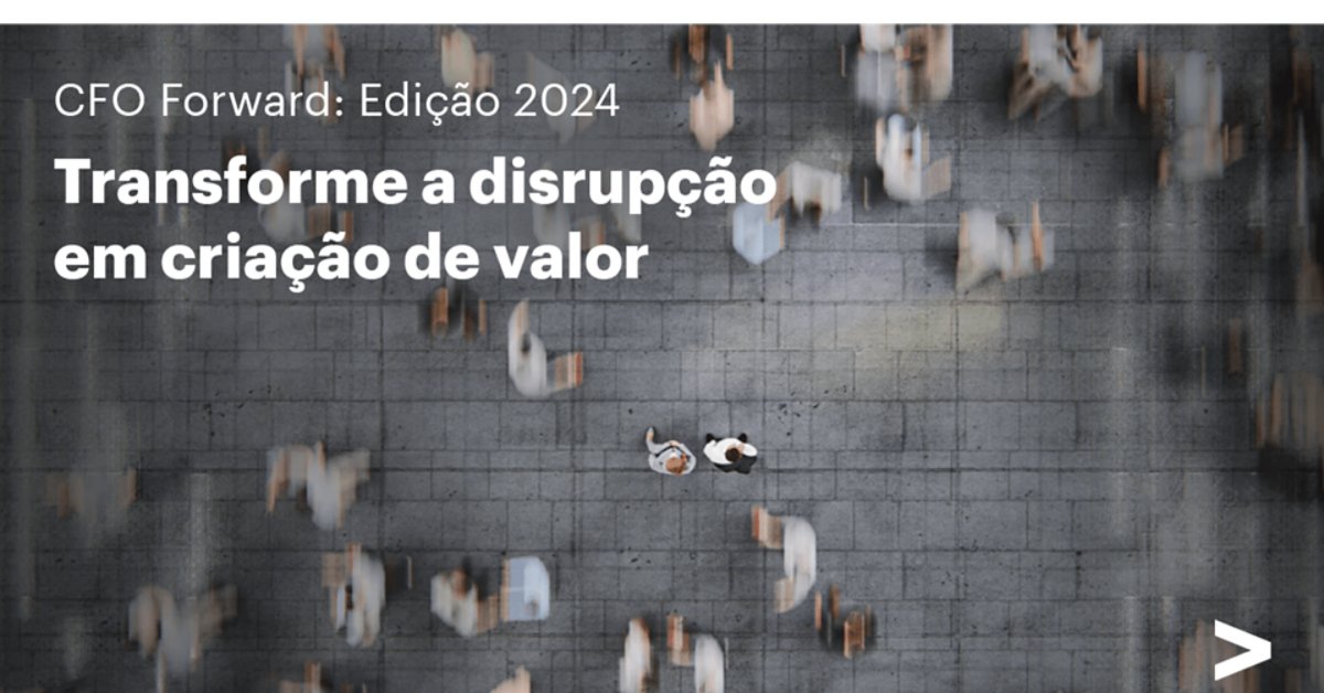 Transforme Disrupção em Valor | CFO Forward Accenture