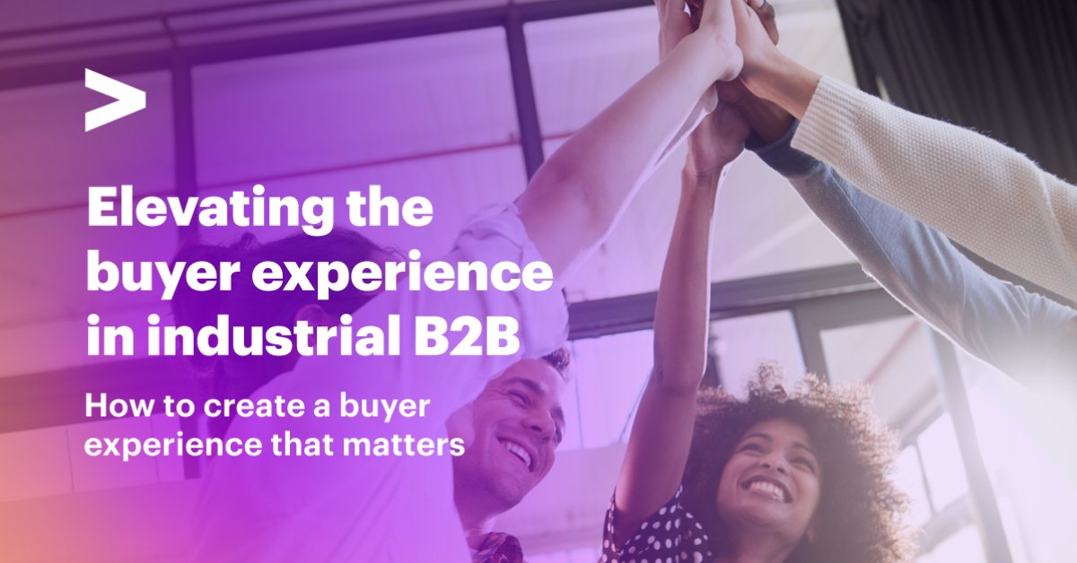 Elevating Buyer Experience in Industrial B2B | Accenture