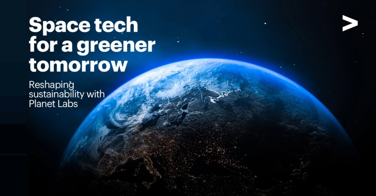 Space Tech for Sustainability | Planet Labs PBC Case Study | Accenture